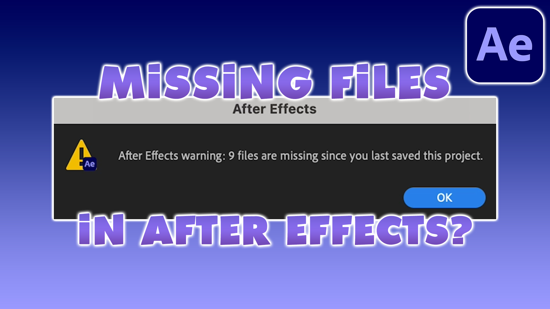 After Effects Warning Files Are Missing Since You Last Saved After Effects Warning Files Are Missing Since You Last Saved